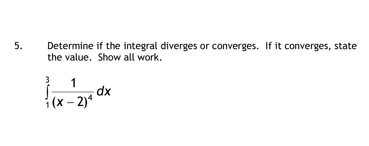 Solved Determine if the integral diverges or converges. If | Chegg.com