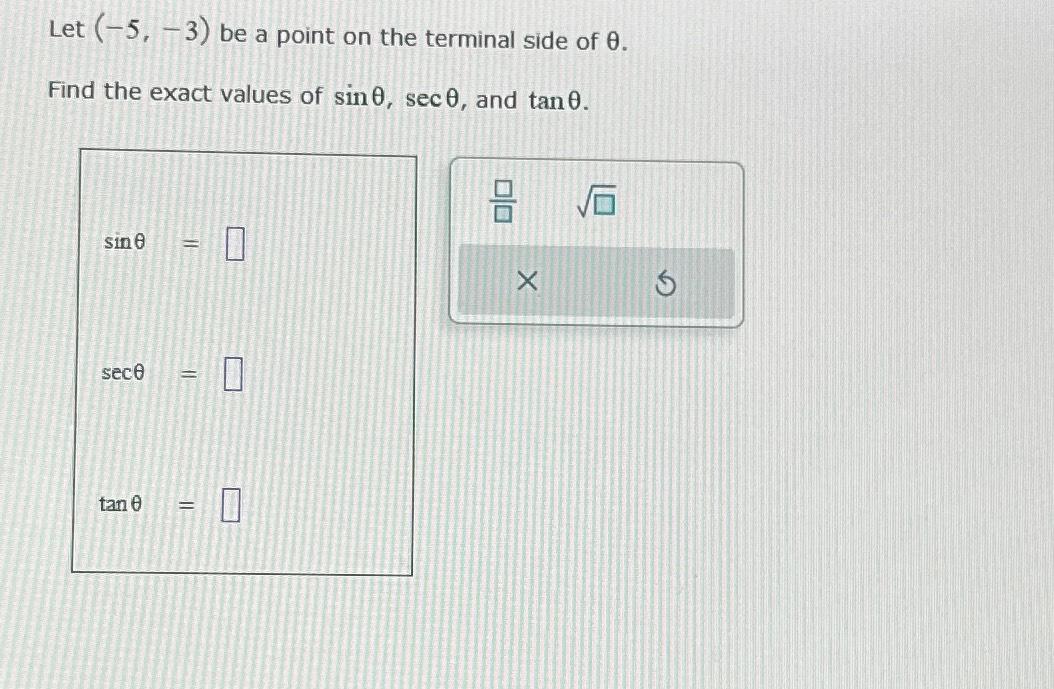 Solved Let (-5,-3) ﻿be a point on the terminal side of | Chegg.com