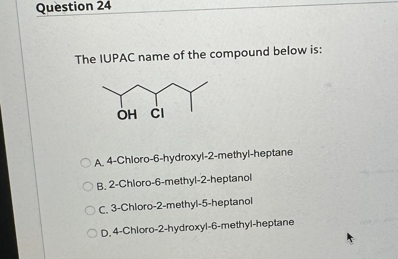 Solved Question 24The IUPAC name of the compound below | Chegg.com