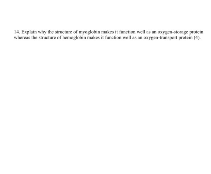 Solved 14. Explain why the structure of myoglobin makes it | Chegg.com
