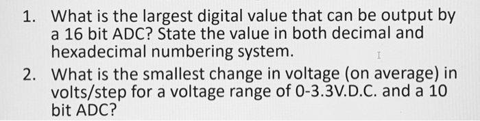 Solved 1. What is the largest digital value that can be | Chegg.com