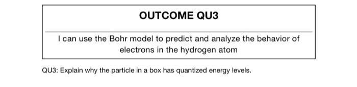 Solved OUTCOME QU3 I can use the Bohr model to predict and | Chegg.com