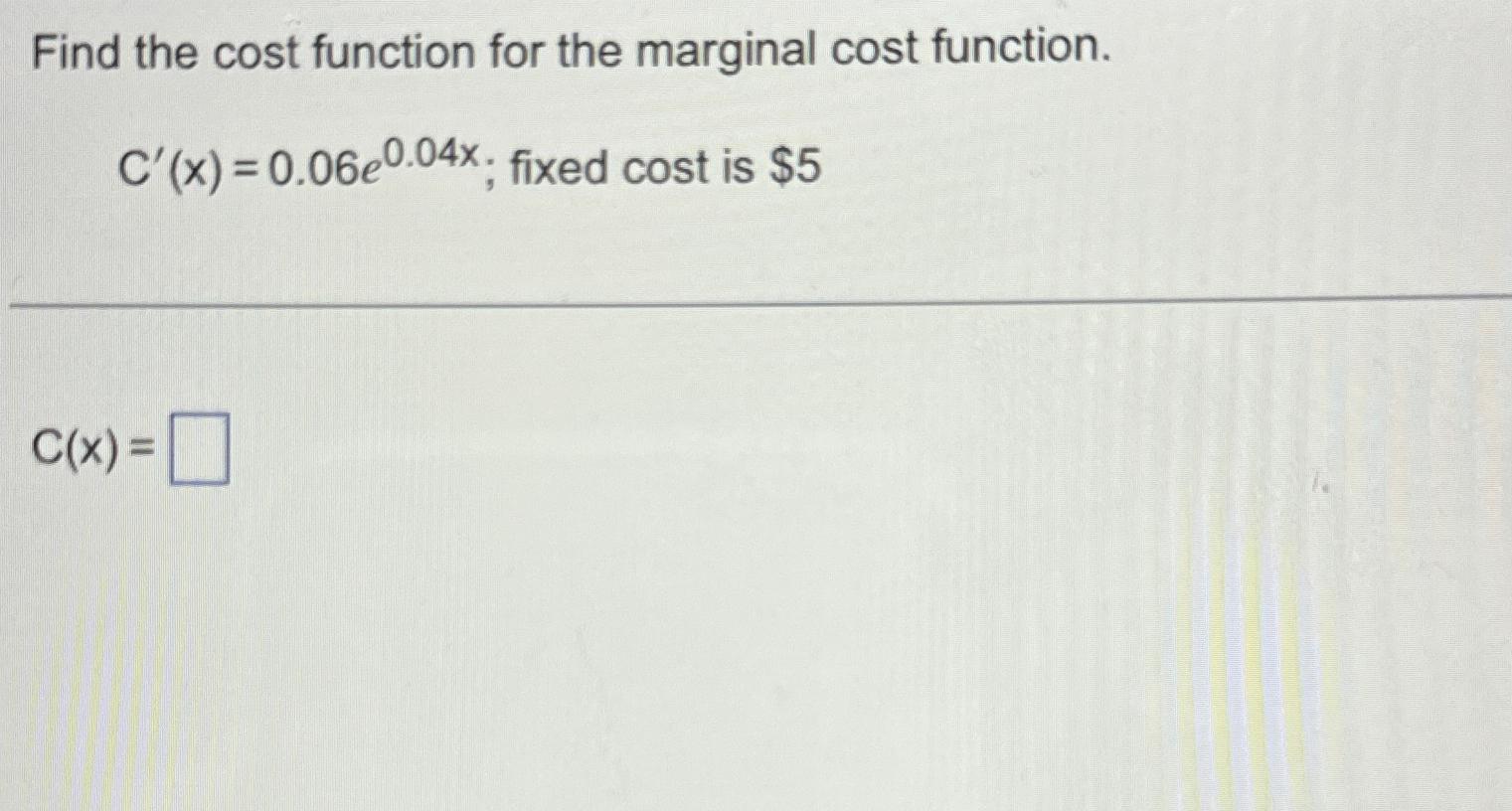 Solved Find the cost function for the marginal cost | Chegg.com