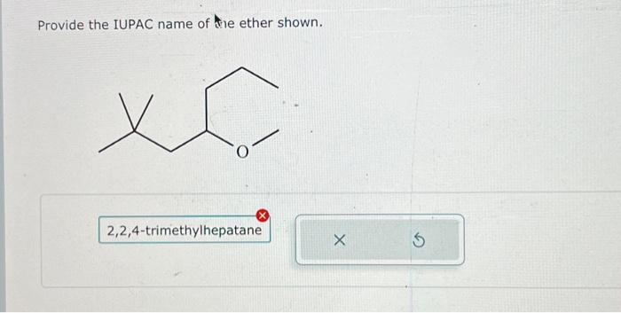 Solved Provide the IUPAC name of the ether shown.When this | Chegg.com