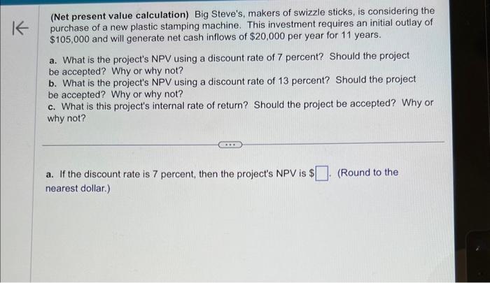 Solved (Net present value calculation) Big Steve's, makers | Chegg.com