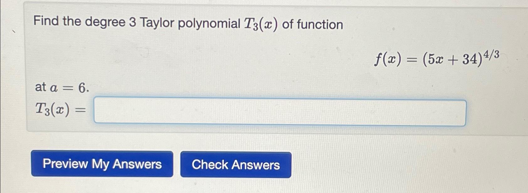 Solved Find the degree 3 ﻿Taylor polynomial T3(x) ﻿of | Chegg.com