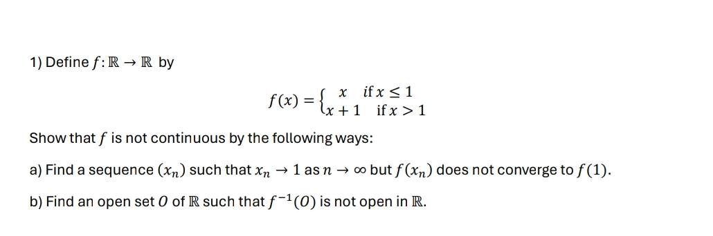 Solved Define f:R→R ﻿byf(x)={x if x≤1x+1 if x>1Show that f | Chegg.com
