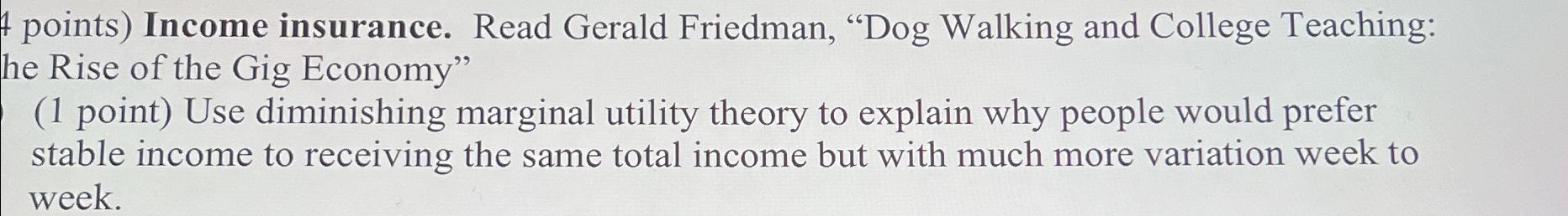 Solved A points) ﻿Income insurance. Read Gerald Friedman, | Chegg.com