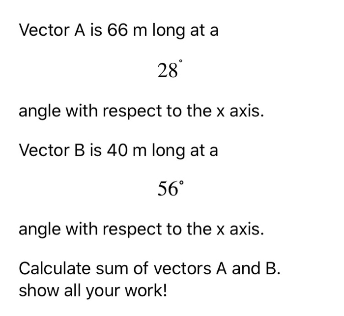 Solved Vector A is 66 m long at a 28 angle with respect to | Chegg.com