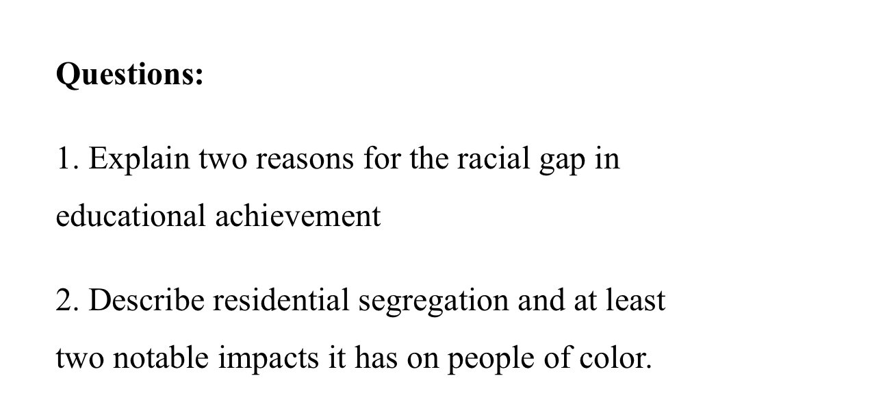 Solved Questions:Explain two reasons for the racial gap in | Chegg.com