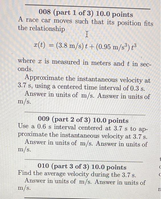 Solved 008 (part 1 of 3 ) 10.0 points A race car moves such | Chegg.com