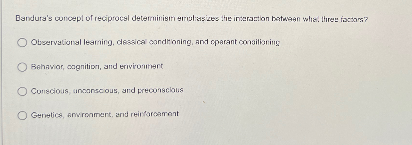 Solved Bandura's concept of reciprocal determinism | Chegg.com