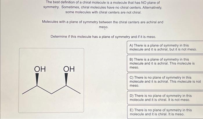 Solved Molecules with a plane of symmetry between the chiral | Chegg.com
