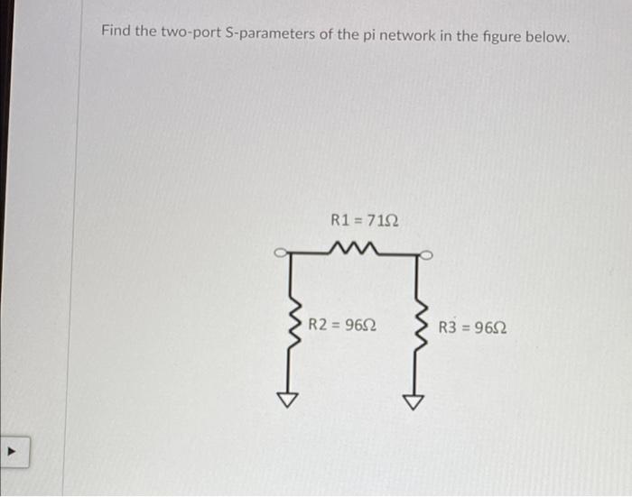 Solved Find the two-port S-parameters of the pi network in | Chegg.com