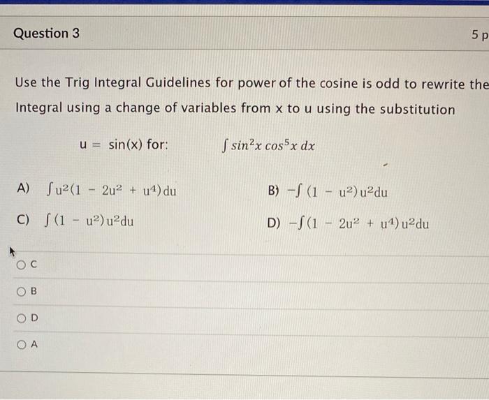 Solved Use the Trig Integral Guidelines for power of the | Chegg.com