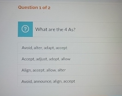Solved Question 1 ﻿of 2What are the 4 ﻿As?Avoid, alter, | Chegg.com