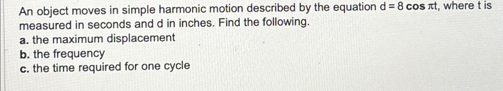 An object moves in simple harmonic motion described | Chegg.com