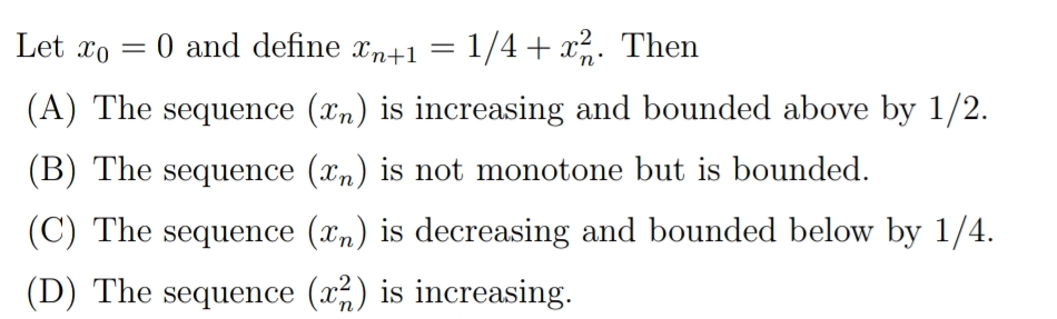 Solved Let x0=0 ﻿and define xn+1=14+xn2. ﻿Then(A) ﻿The | Chegg.com