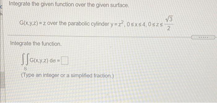 Solved Integrate the given function over the given surface. | Chegg.com