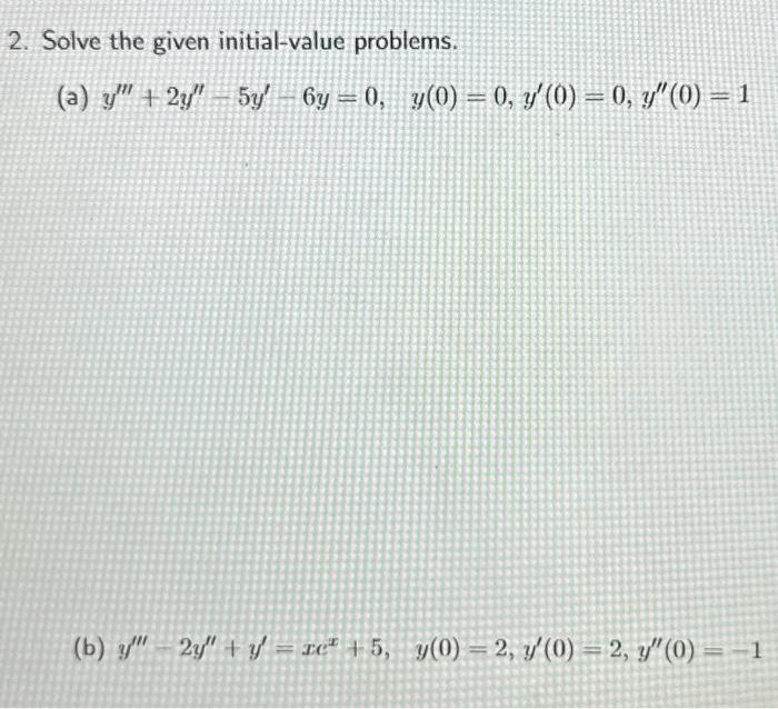 Solved Solve The Given Initial Value Problems A