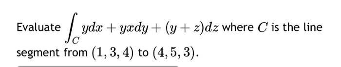 Solved Find ∫Cx4y3dx where C is the arc of the curve x=y2 | Chegg.com