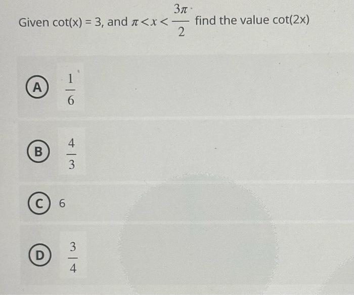 Solved Given cot(x)=3, and π | Chegg.com