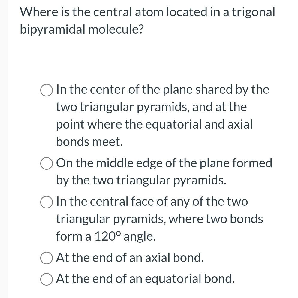 Solved Where is the central atom located in a trigonal | Chegg.com