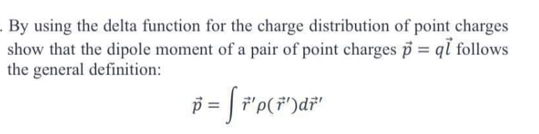 Solved By using the delta function for the charge | Chegg.com
