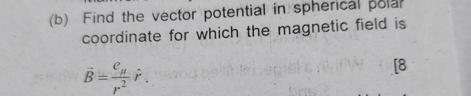 Solved (b) ﻿Find the vector potential in spherical polar | Chegg.com