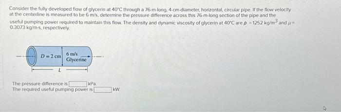 Solved Consider the fully developed flow of glycerin at 40∘C | Chegg.com