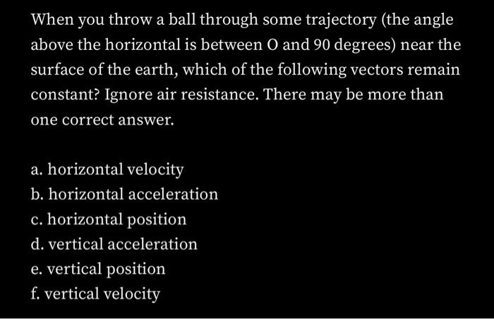 Solved When you throw a ball through some trajectory (the | Chegg.com