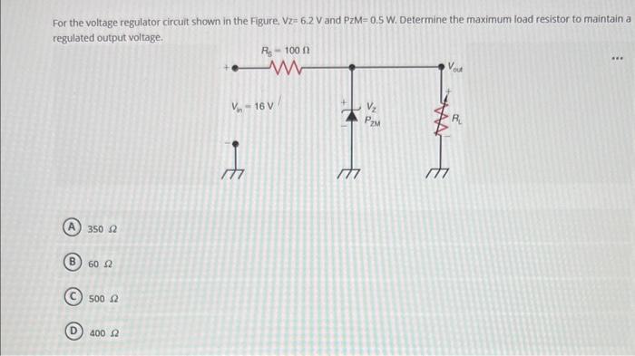 Solved For the voltage regulator circuit shown in the | Chegg.com