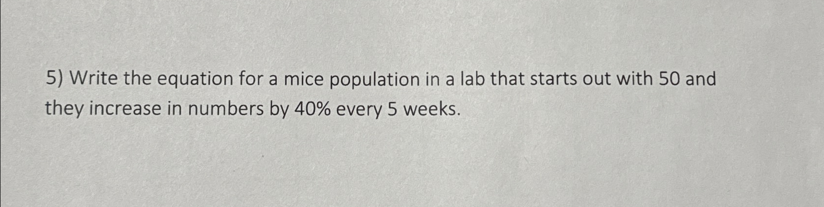 Solved Write the equation for a mice population in a lab | Chegg.com