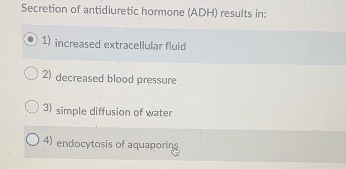 Solved Secretion of antidiuretic hormone (ADH) results in: | Chegg.com