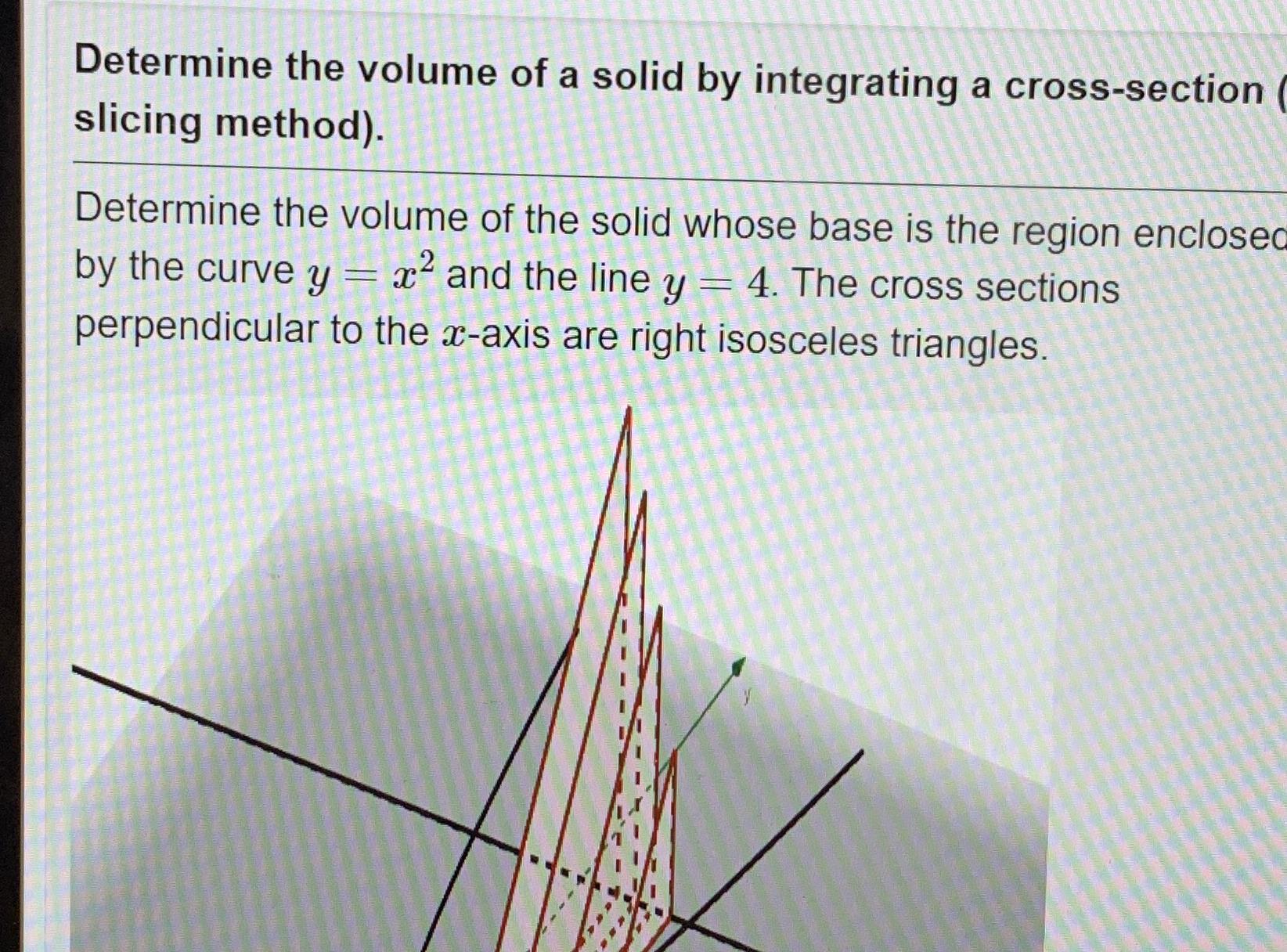 Solved Determine the volume of a solid by integrating a | Chegg.com