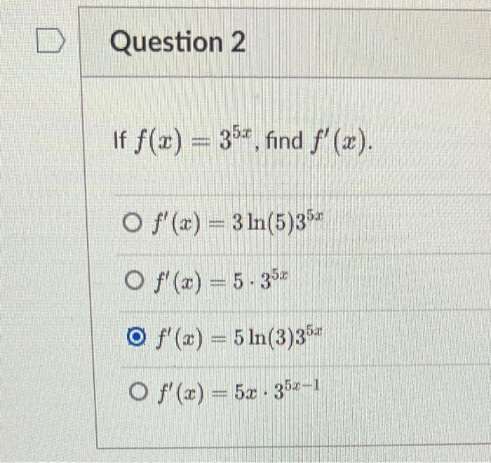 Solved f(x)=35x, find f′ f′(x)=3ln(5)35x f′(x)=5⋅35x | Chegg.com