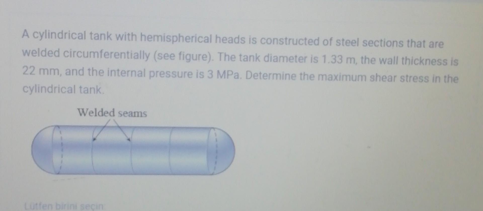 Solved A cylindrical tank with hemispherical heads is | Chegg.com