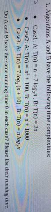Solved 1 Algorithms A And B Have The Following Time