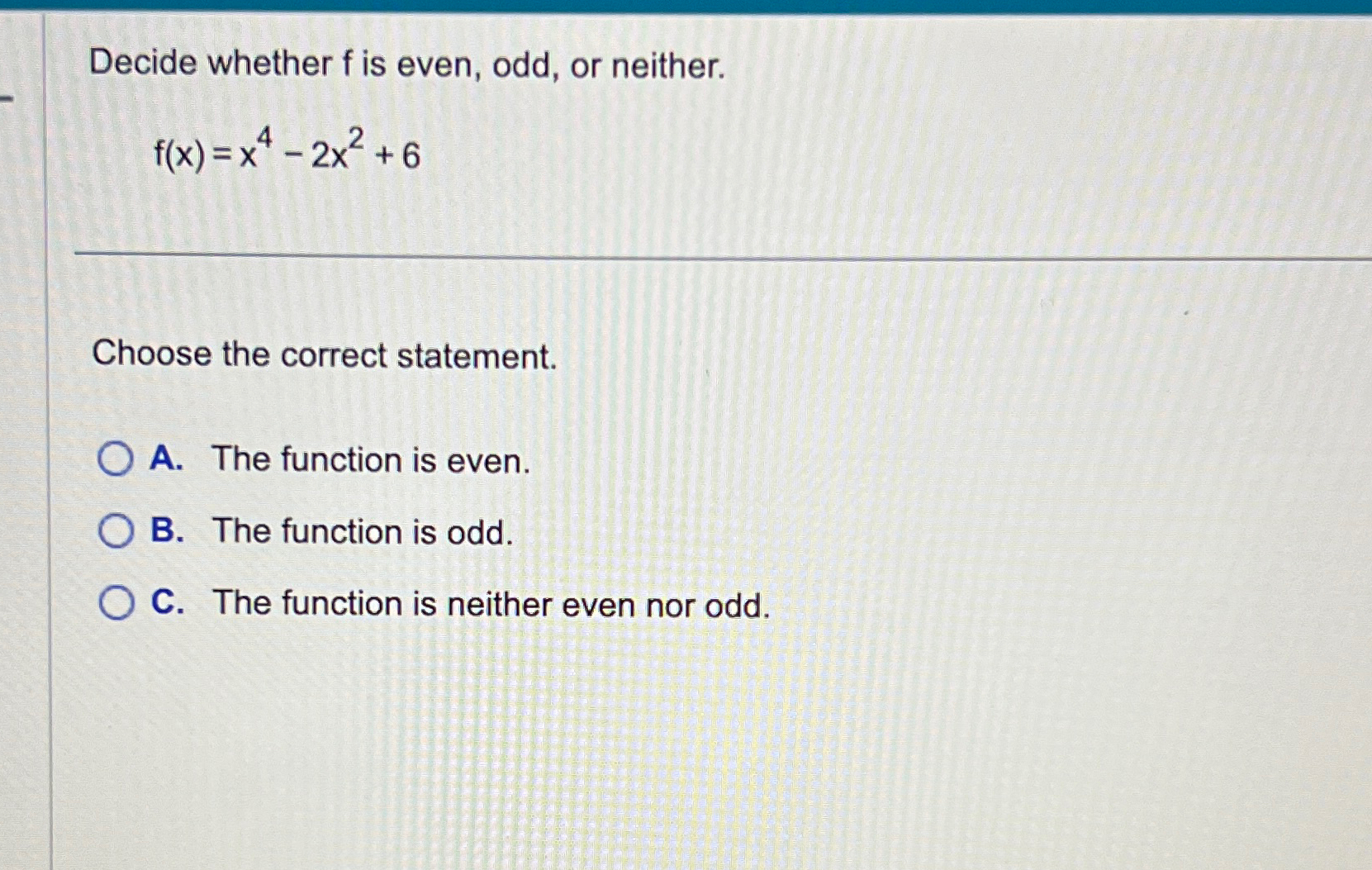 Solved Decide whether f ﻿is even, odd, or | Chegg.com