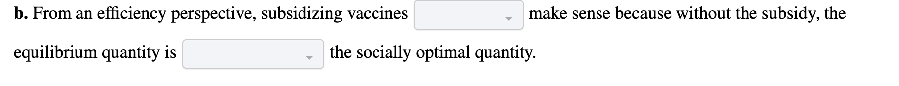 Solved b. ﻿From an efficiency perspective, subsidizing | Chegg.com