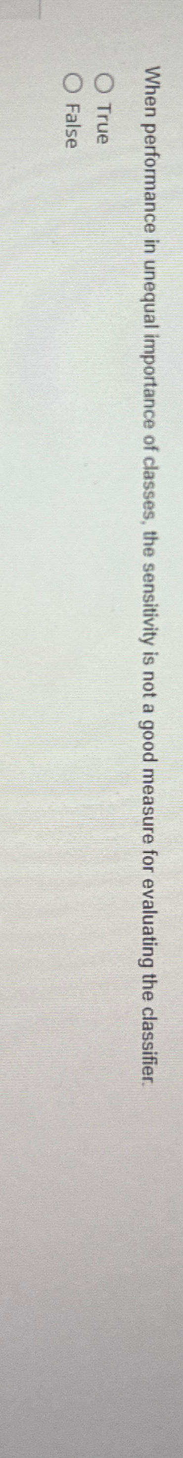 Solved When performance in unequal importance of classes, | Chegg.com