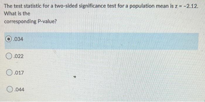 Solved The test statistic for a two-sided significance test | Chegg.com