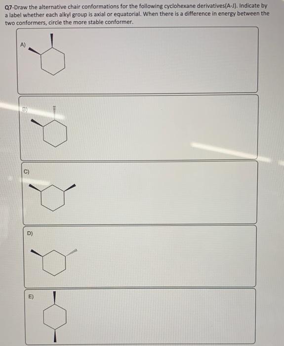 Solved Q7-Draw the alternative chair conformations for the | Chegg.com Solved Q7-Draw the alternative chair conformations for the | Chegg.com