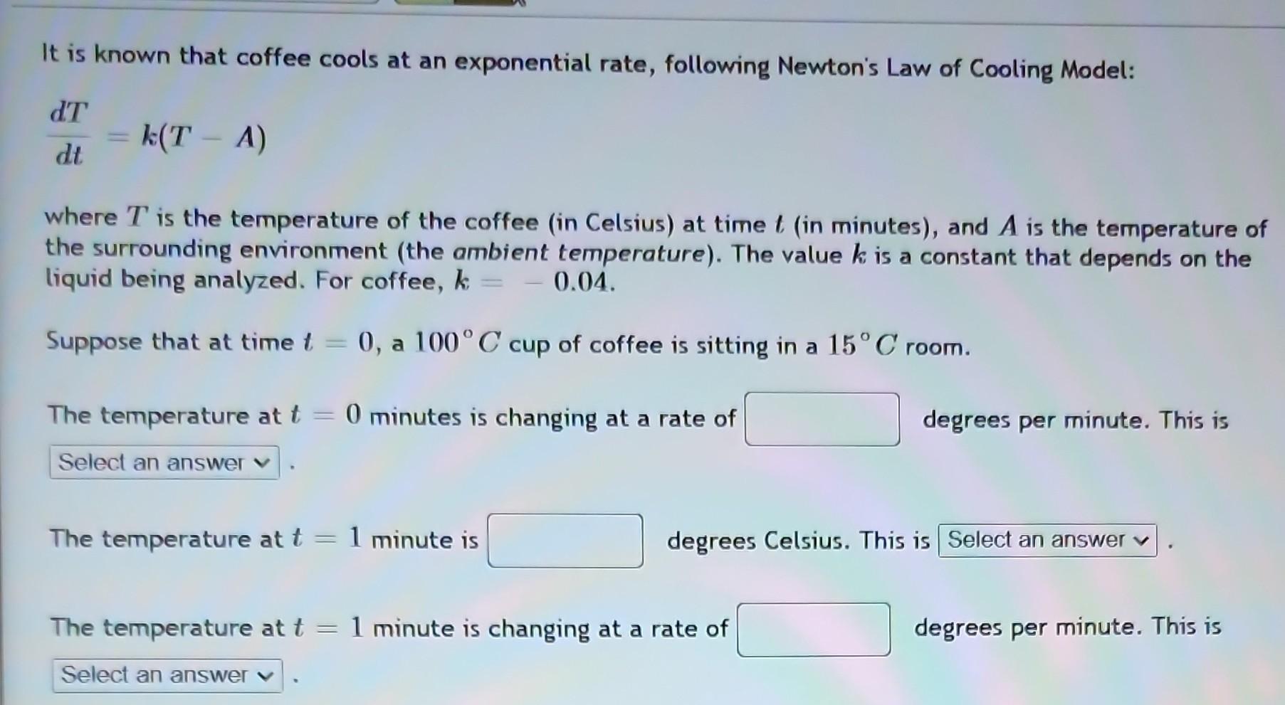 Solved It is known that coffee cools at an exponential rate, | Chegg.com