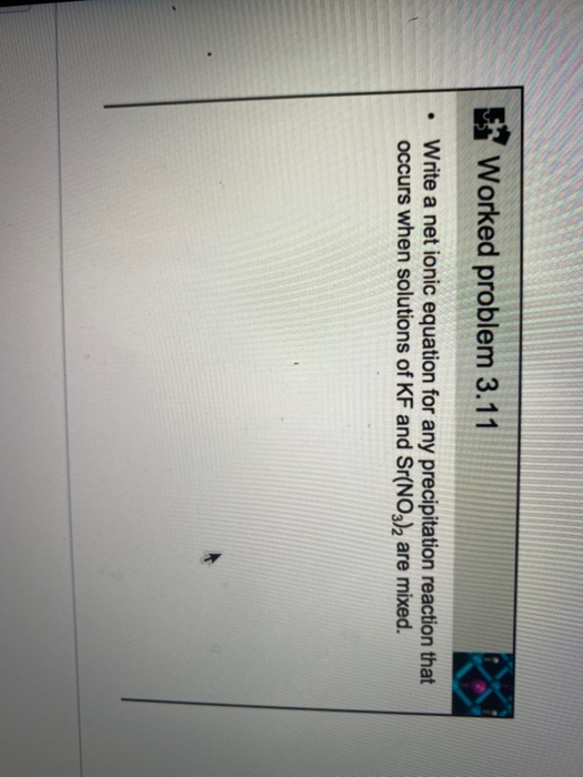 Solved Worked problem 3.11 • Write a net ionic equation for | Chegg.com