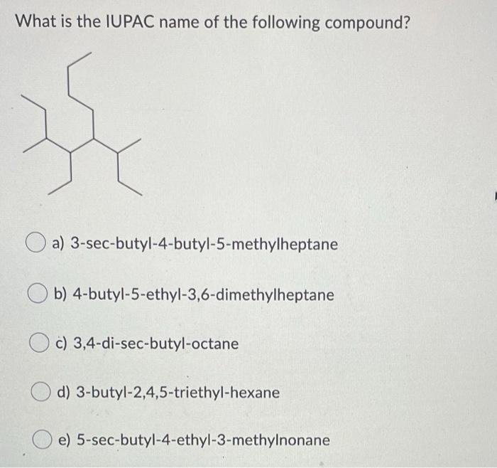 Solved What is the IUPAC name of the following compound? a) | Chegg.com