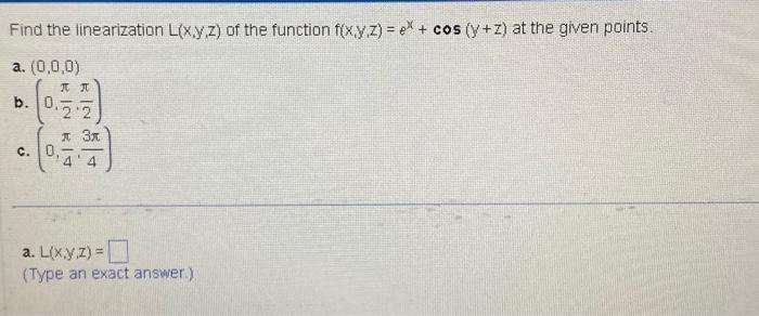 Solved Find The Linearization L X Y Z Of The Function