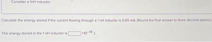 Solved Consider a inH inductor. Calculate the energy stored | Chegg.com