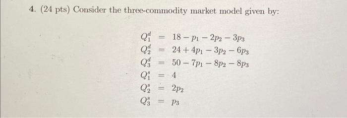 Solved 1. (24 pts) Consider the three-commodity market model | Chegg.com