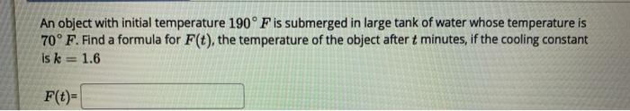 Solved An object with initial temperature 190°F is submerged | Chegg.com
